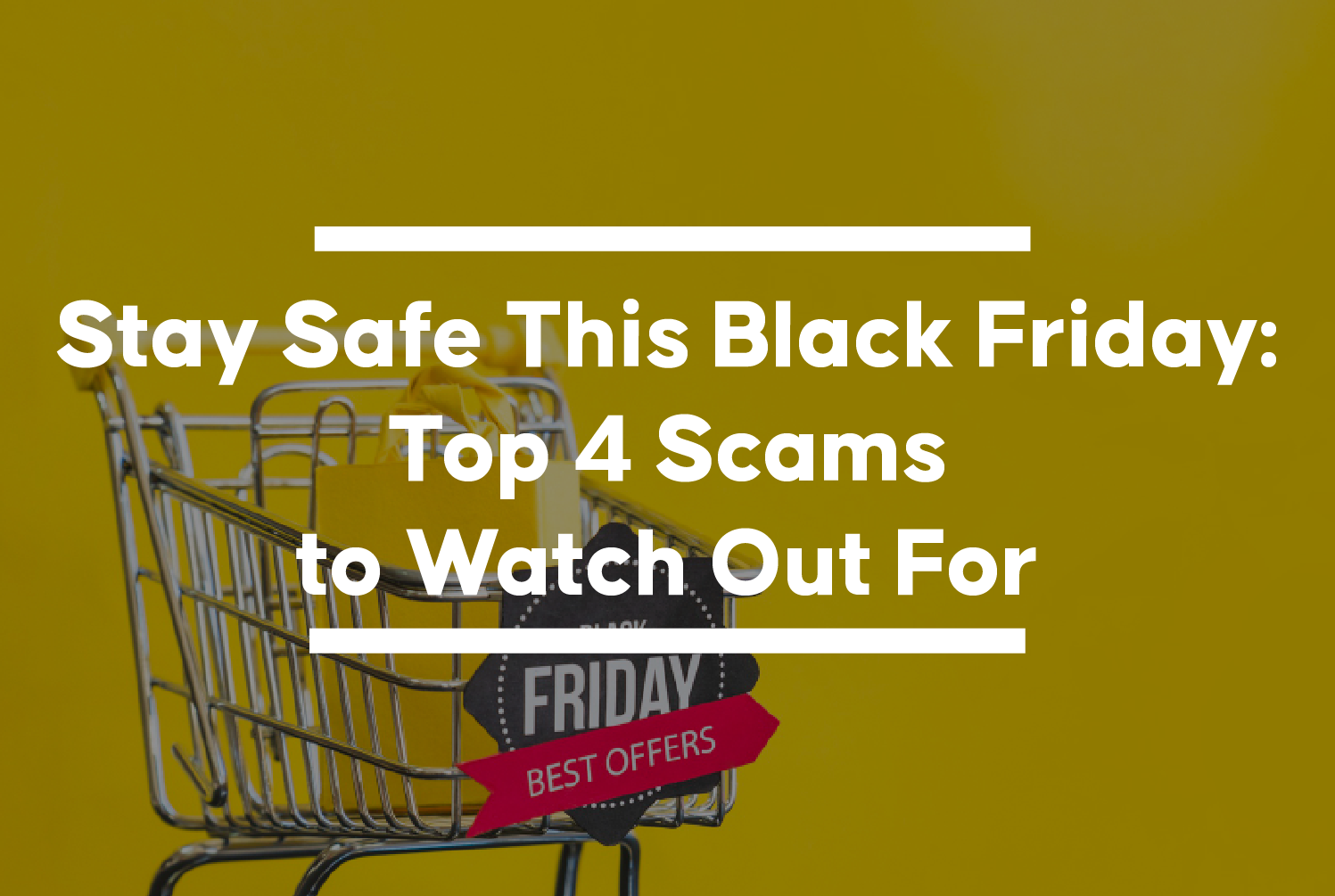 Stay Safe This Black Friday: Top 4 Scams to Watch Out For